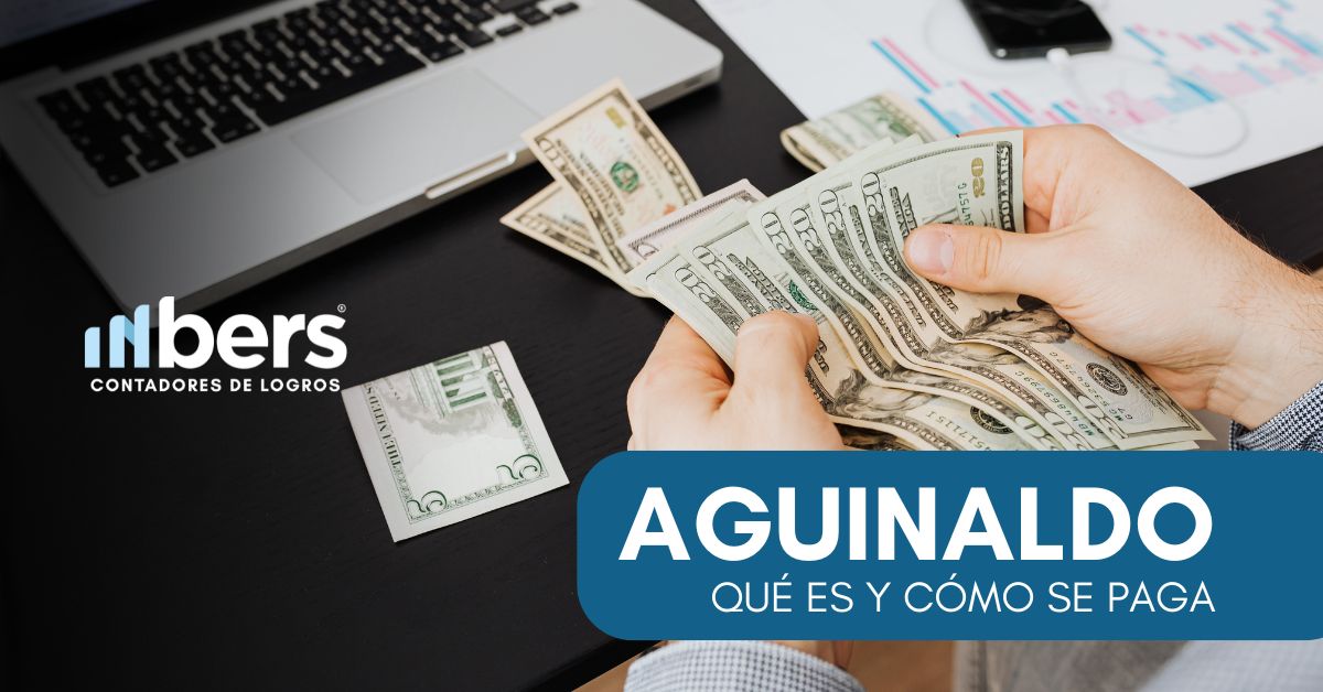 ¿Qué es el aguinaldo y cómo se paga? | inbers.com